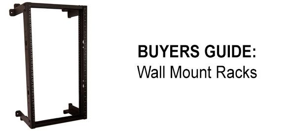 Wall Mount Network Rack Buyers Guide | ShowMeCables.com